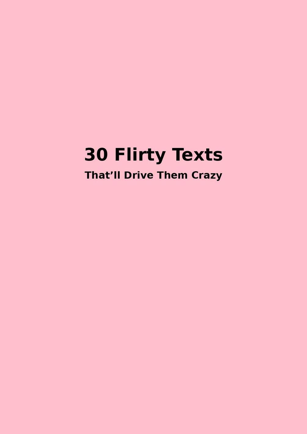 30 Flirty Texts That’ll Drive Them Crazy