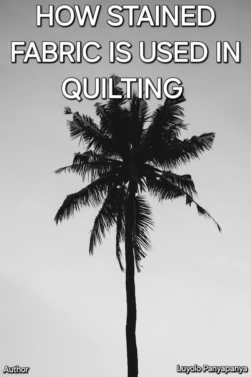 HOW STAINED FABRIC IS USED IN QUILTING