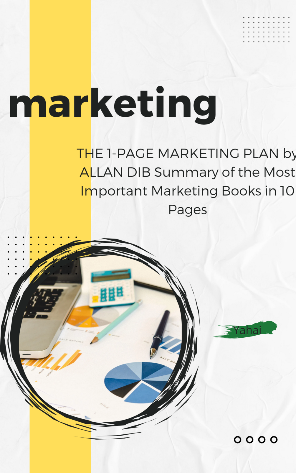 THE 1-PAGE MARKETING PLAN by ALLAN DIB Summary of the Most Important ...