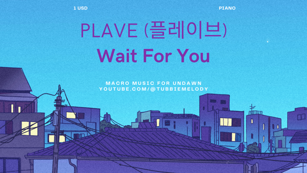 [Piano] PLAVE (플레이브) - Wait For You | Undawn