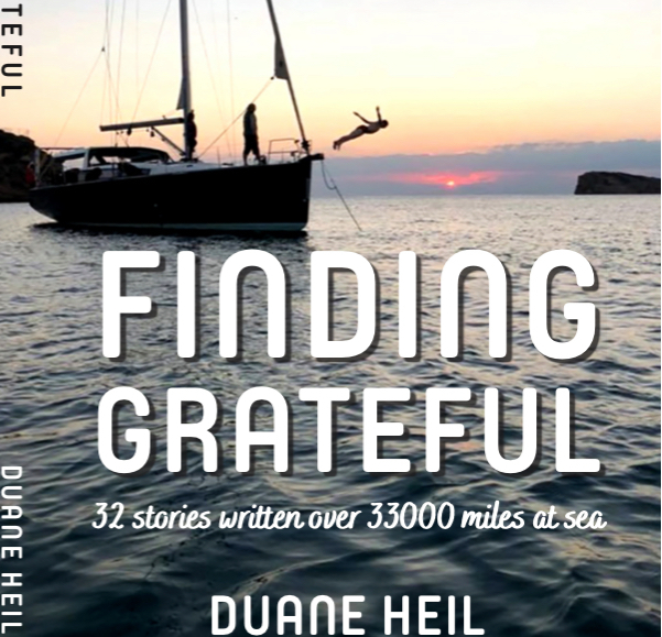 Finding Grateful book. 32 stories written over 33,000 sailing miles