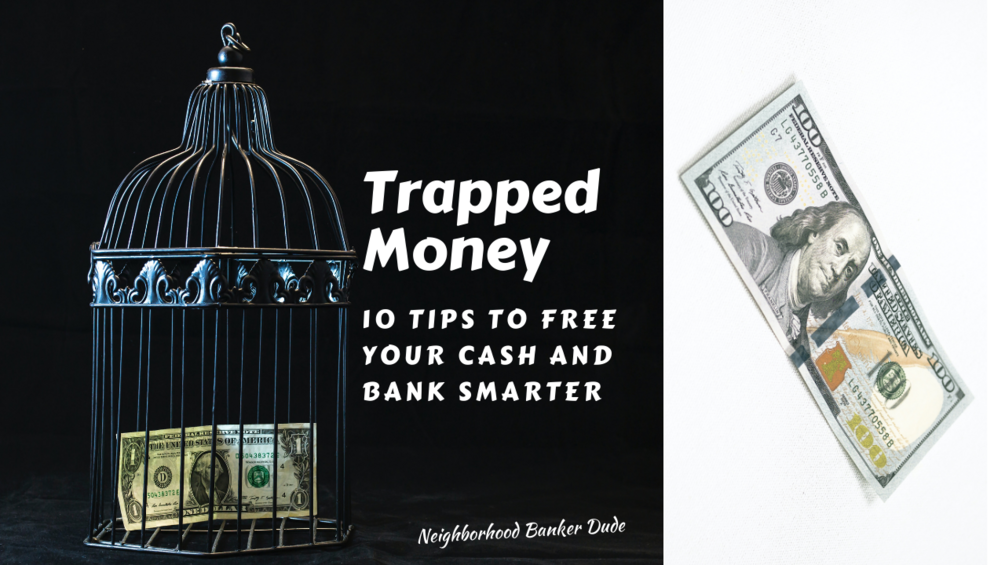 Trapped Money: 10 Tips to Free Your Cash and Bank Smarter