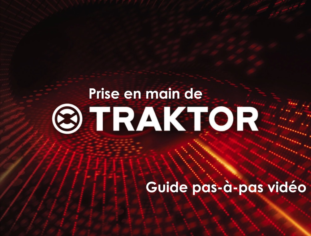 Guide vidéo pour Traktor Pro