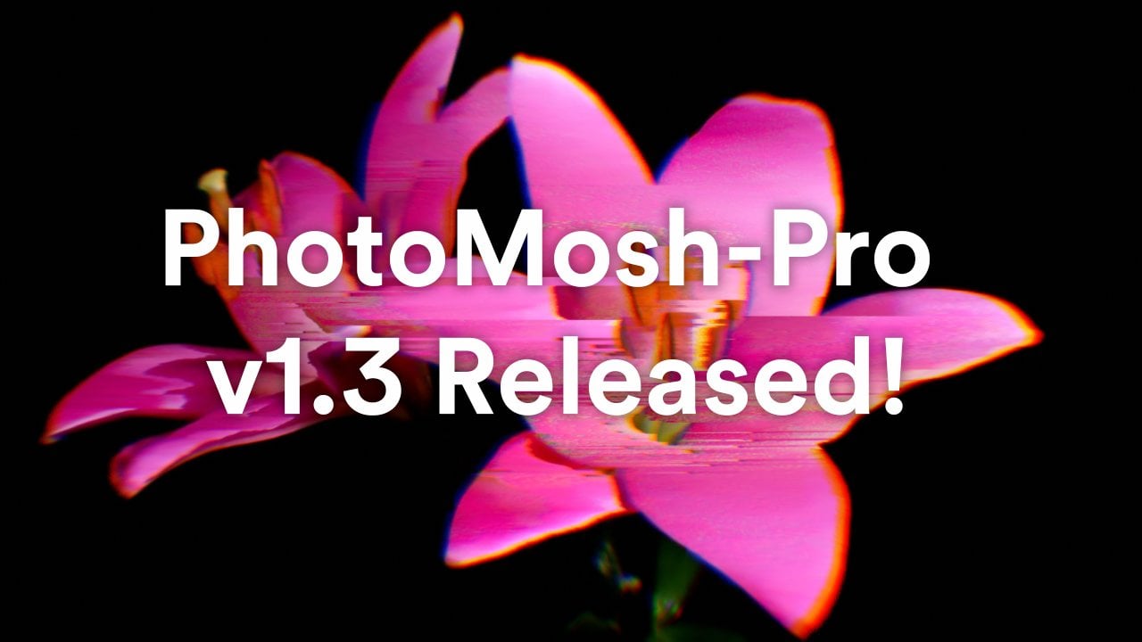 PhotoMosh-Pro v1.3 Update! - Airtight Interactive