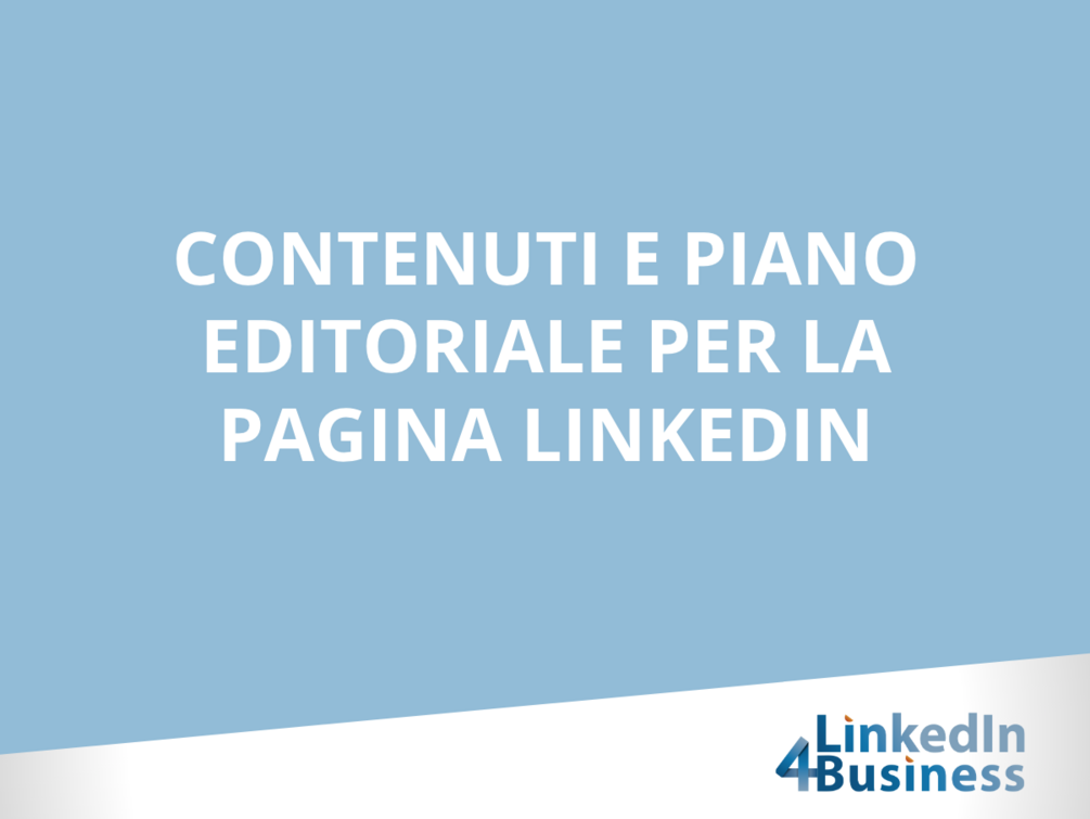 Corso: CONTENUTI E PIANO EDITORIALE PER LA PAGINA LINKEDIN