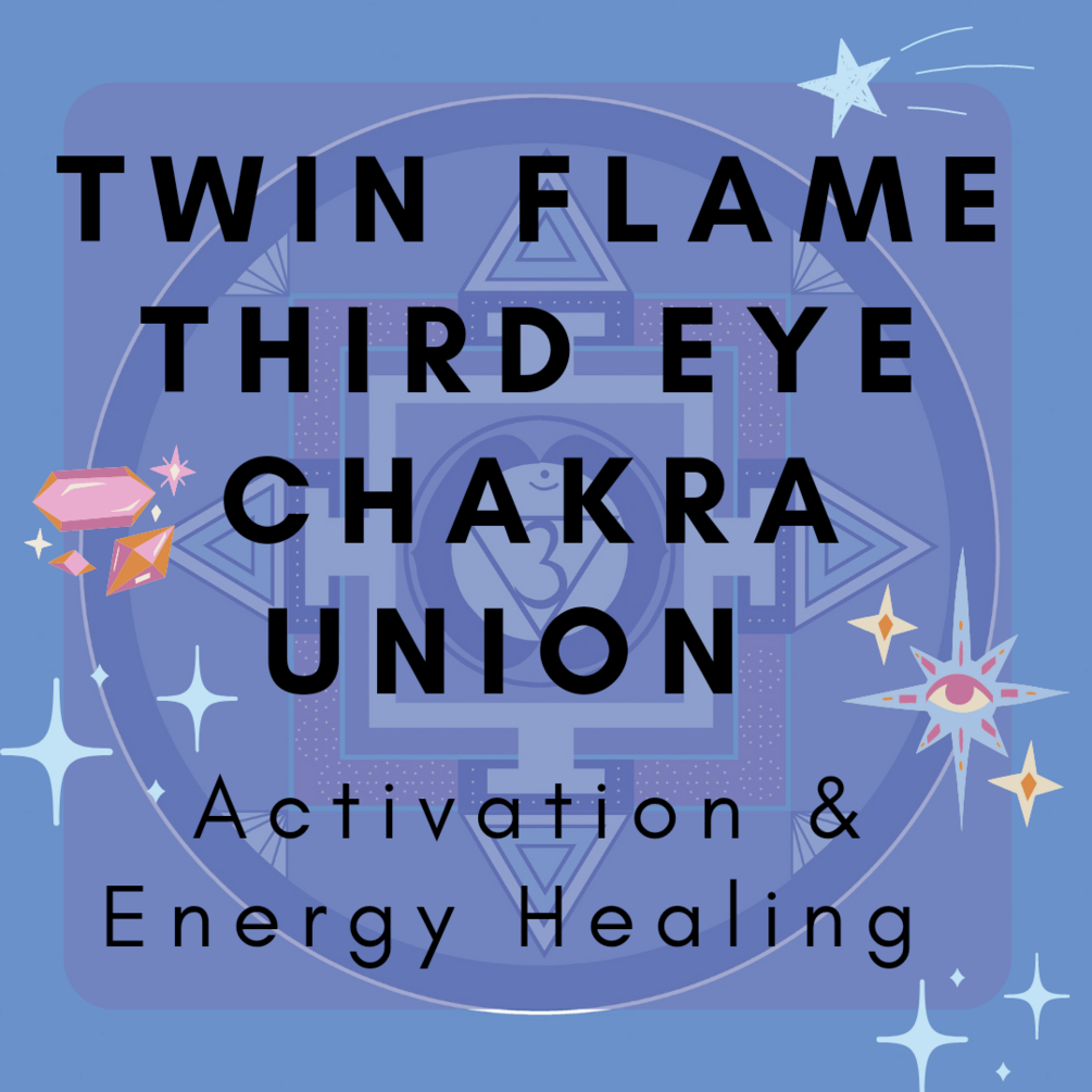 Twin Flame Third Eye Chakra Union Activation & Energy Healing!