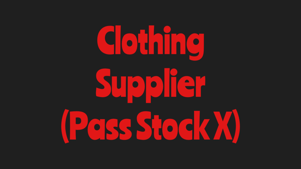 1:1 Clothing Supplier (Passes Stock X)