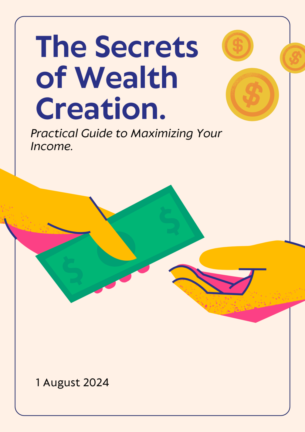 The Secrets of Wealth Creation: Practical Guide to Maximizing Your Income