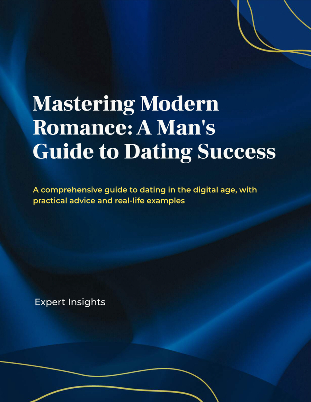Mastering Modern Romance: A Man's Guide to Dating Success