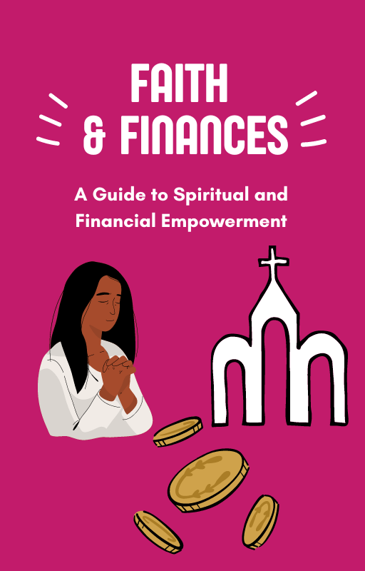 Faith and Finances: A Guide to Spiritual and Financial Empowerment