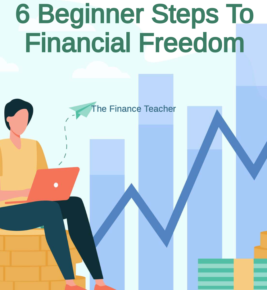 6 Beginner Steps To Financial Freedom