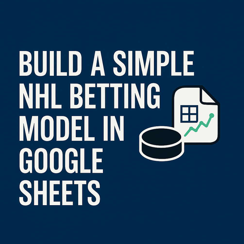 How to Build a Simple NHL Hockey Betting Model in Google Sheets
