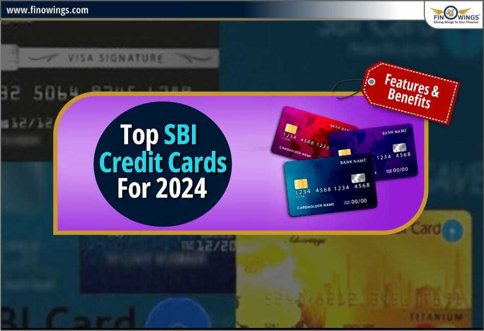 Top SBI Credit Cards for 2024: विशेषताएं और लाभ