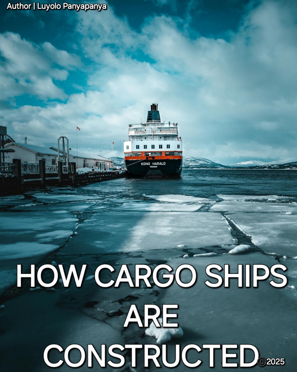 HOW CARGO SHIPS ARE CONSTRUCTED