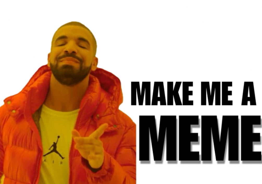 MAKE ME A MEME