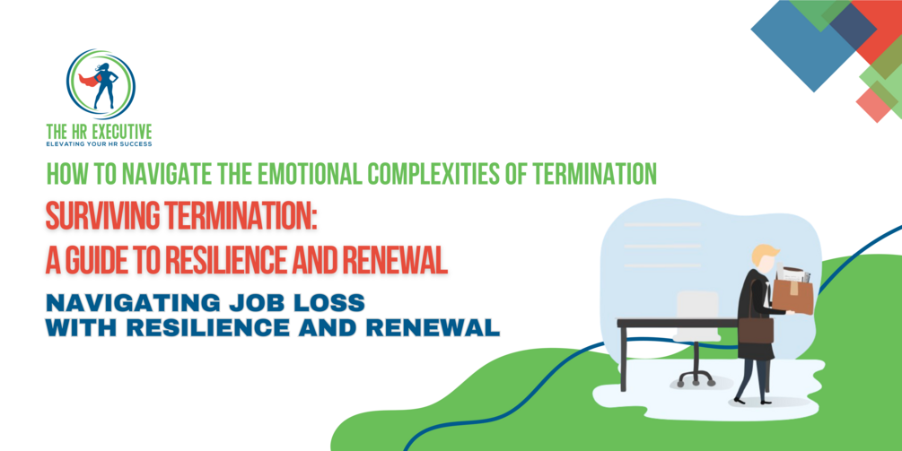 Surviving Termination: A Guide to Resilience and Renewal