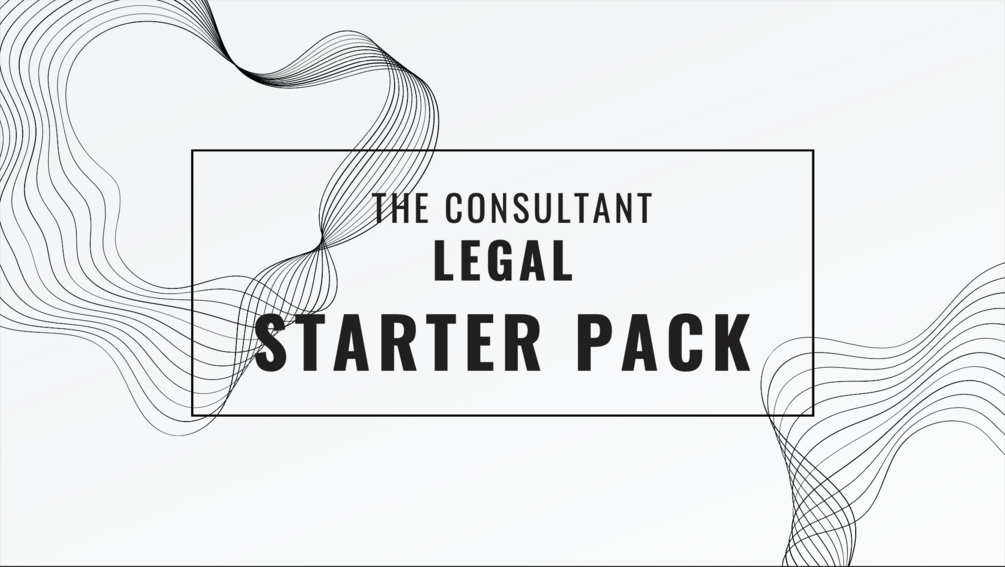 The Consultant Legal Starter Pack