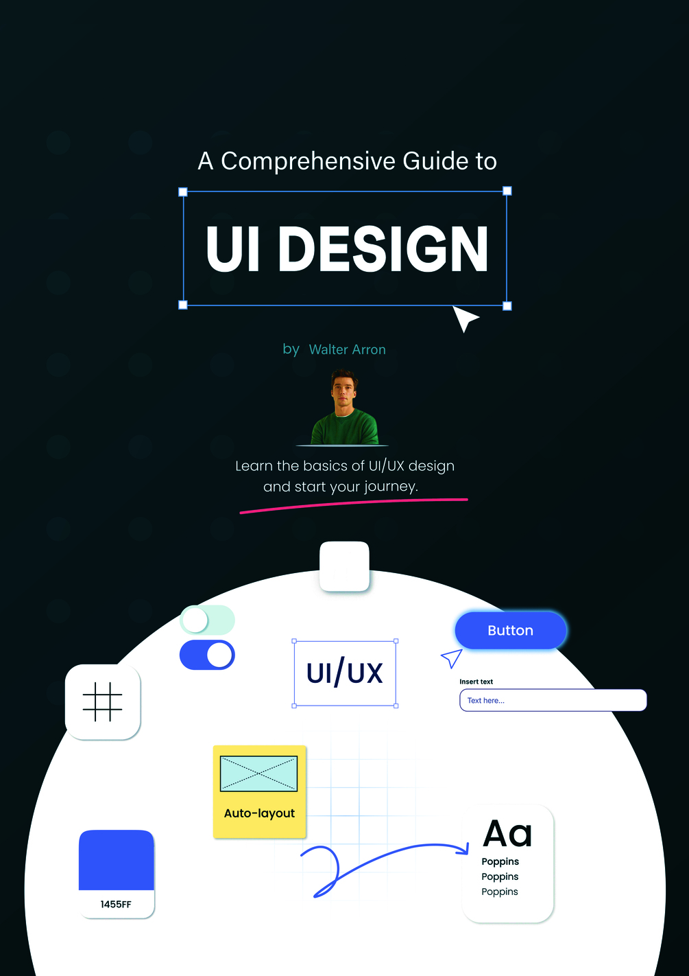 A Comprehensive Guide to UI Design-Walter Arron