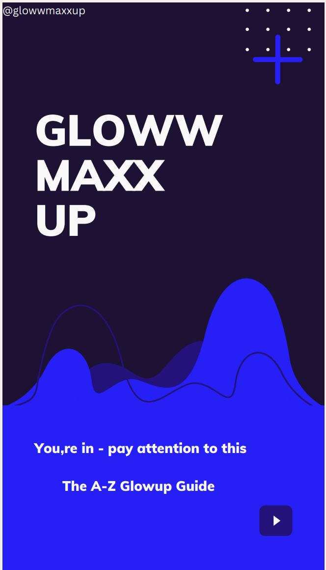 GLOW UP GUIDE