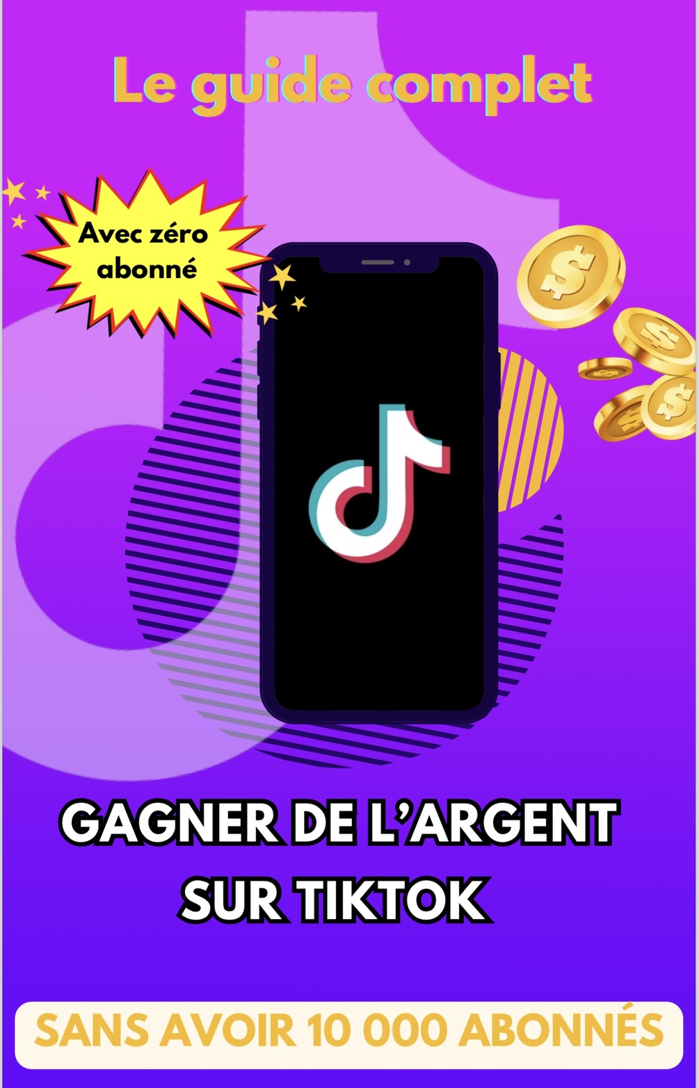 Comment gagner de l'argent sur TikTok sans avoir 10 000 abonnés