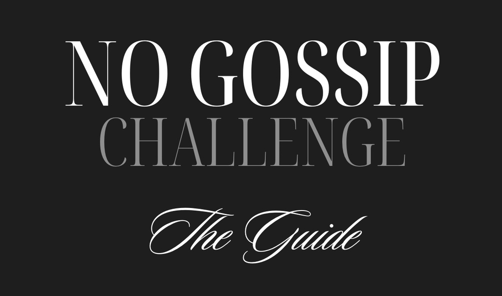No Gossip Challenge - The Guide