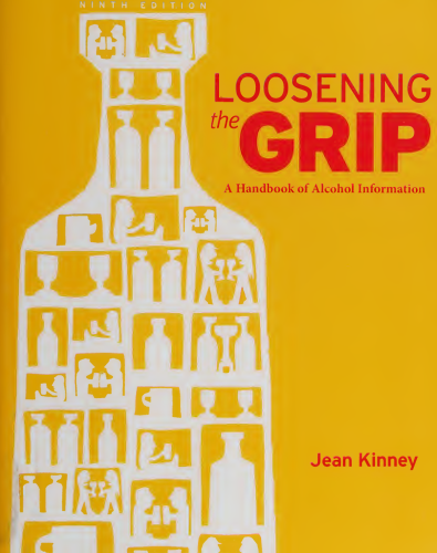 9th Edition Loosening the Grip: A handbook of Alcohol Information ...