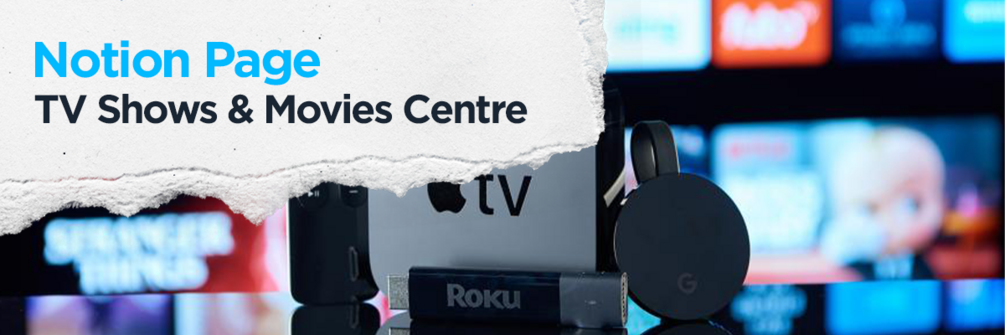 Notion Page - TV Shows & Movies Centre