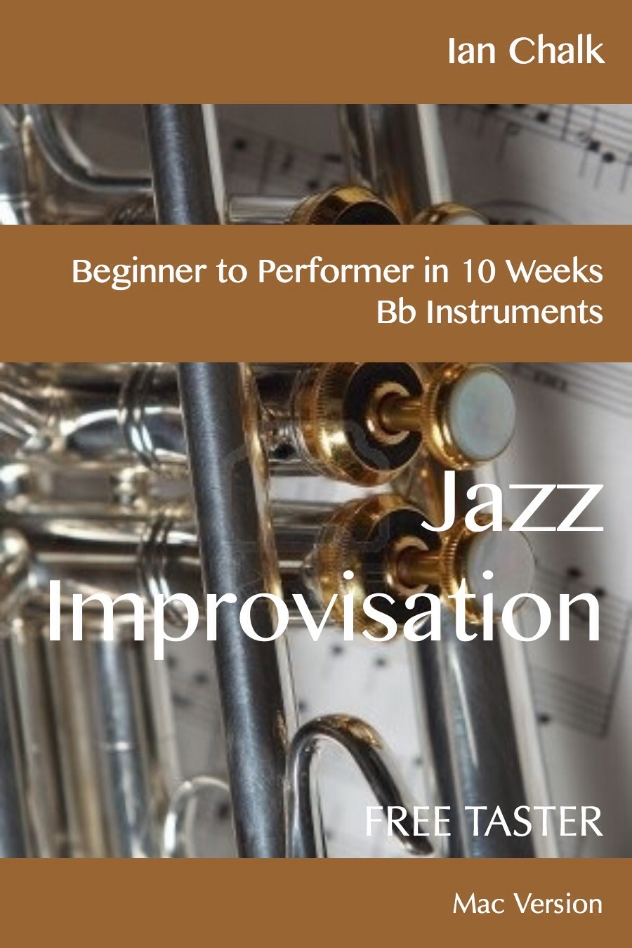 Jazz Improvisation - Beginner To Performer In 10 Weeks - Taster - Bb (Mac)