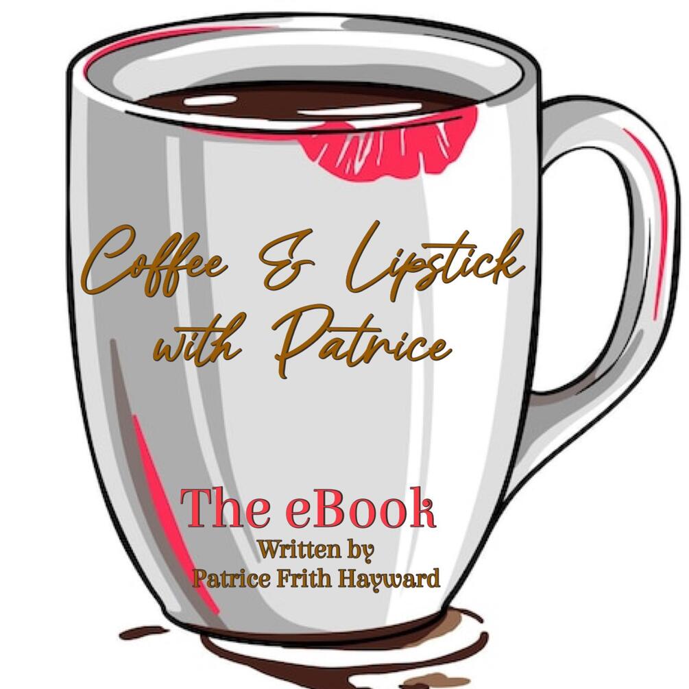 Coffee and Lipstick...with Patrice