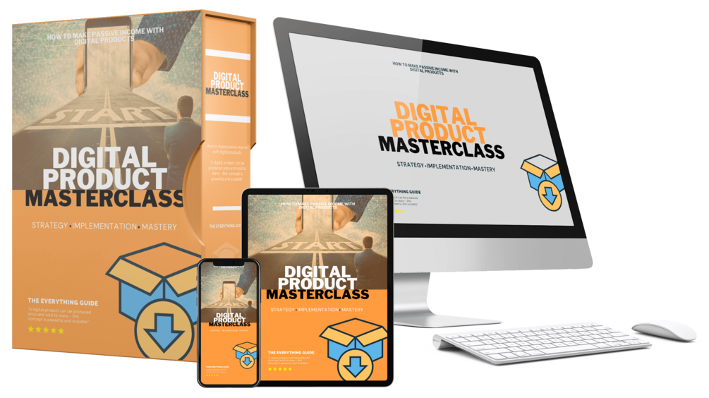 Mastering Digital Products: The Ultimate Guide to Generating Passive Income