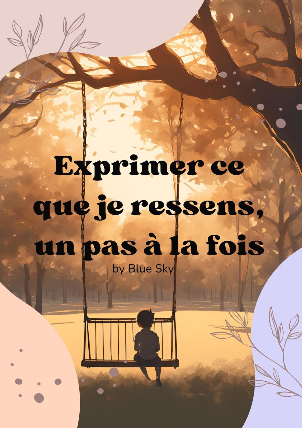 Exprimer ce que je ressens , un pas à la fois