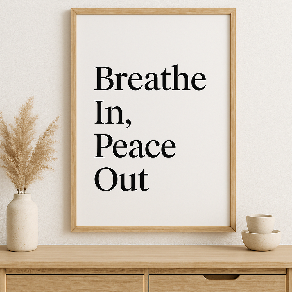 Breathe In, Peace Out” - Minimalist Motivational Wall Art (Printable)