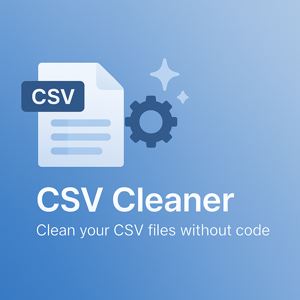 CSV Cleaner – Clean Your Spreadsheets Without Excel