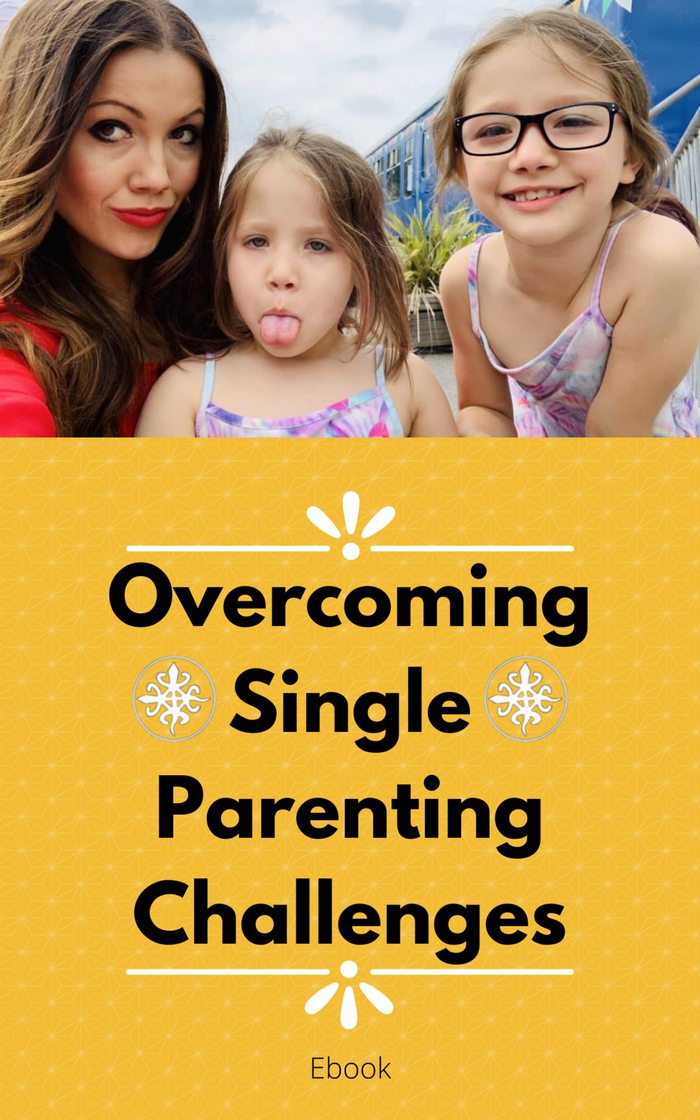 Overcoming Single Parenting Challenges - Ebook