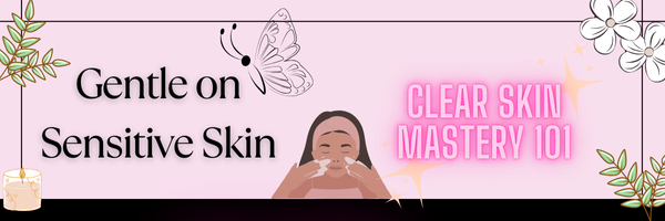 Clear Skin Mastery 101