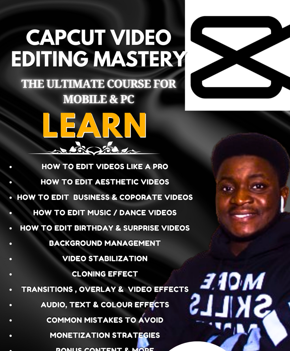 CapCut Video Editing Mastery: The Ultimate Course for Mobile & PC