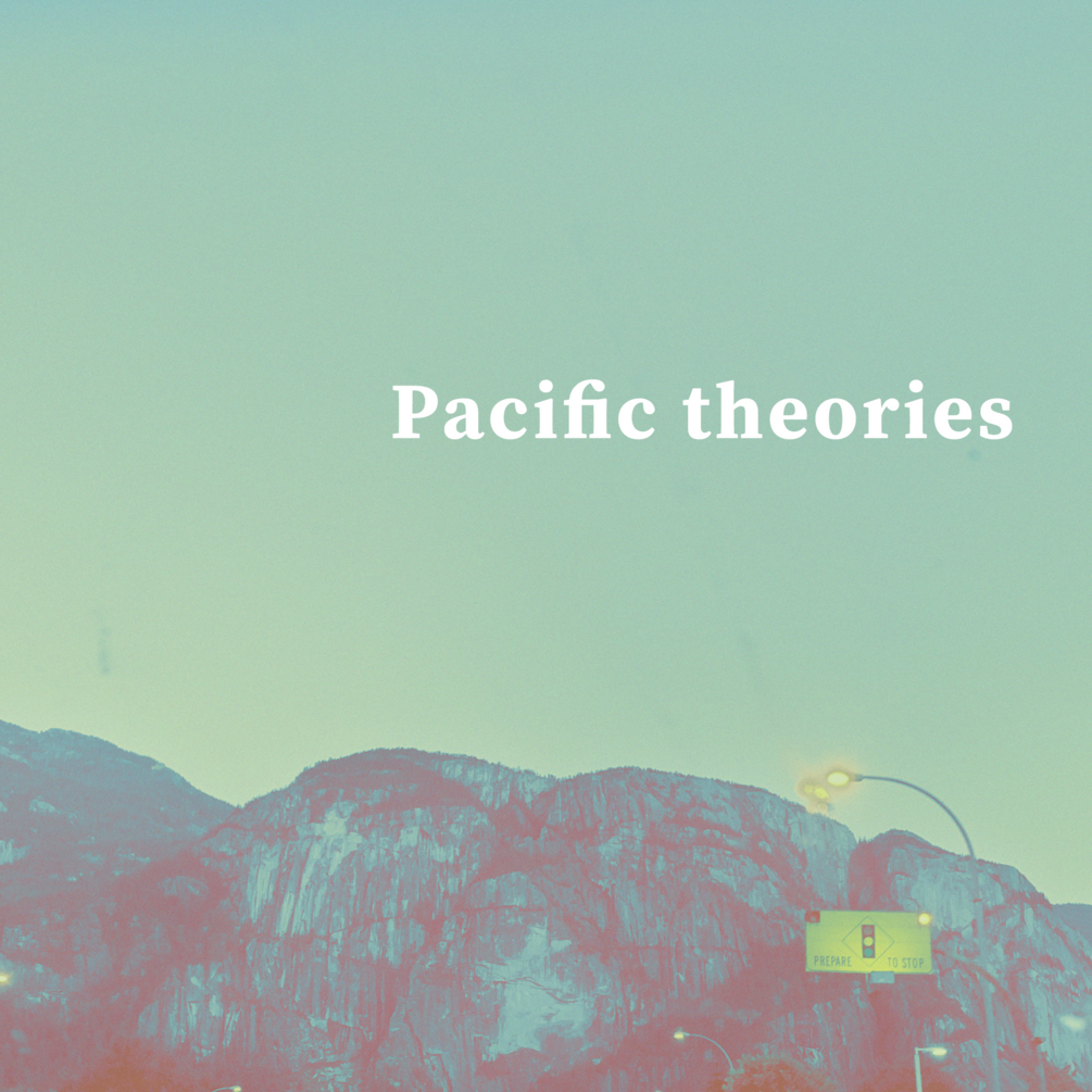 Pacific theories