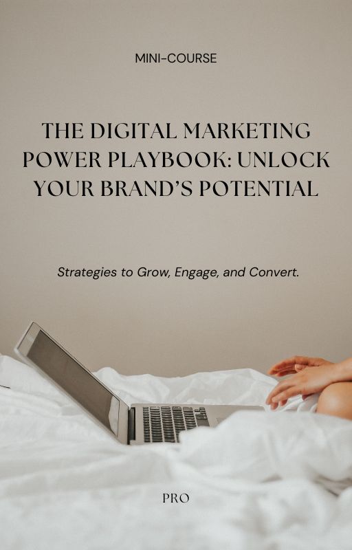 The Digital Marketing Power Playbook: Unlock Your Brand’s Potential