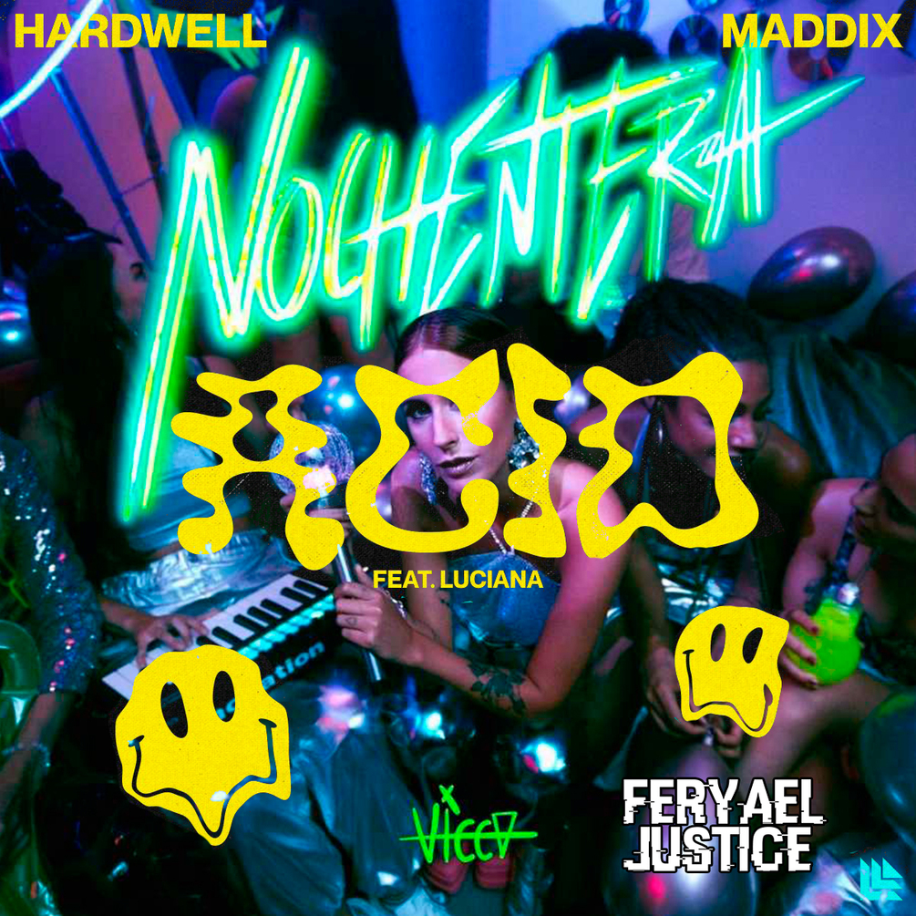 Hardwell & Maddix & Luciana vs Vicco - Acid Nochentera (Feryael Justice ...
