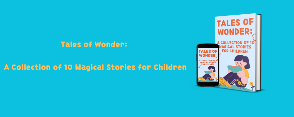 Tales Of Wonder: A collection of 10 magical stories for children