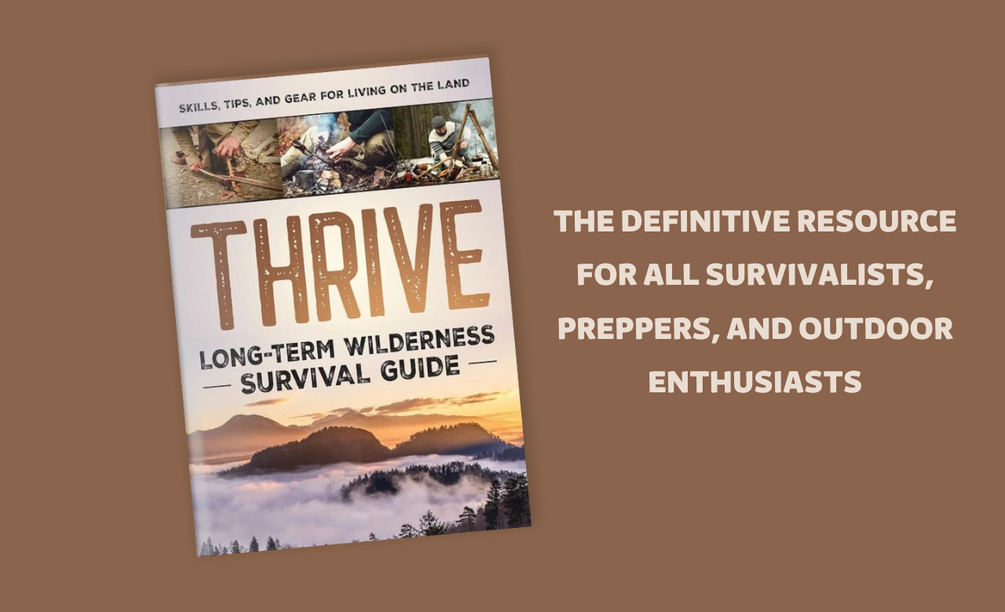 Long-Term Wilderness Survival Guide; Skills, Tips, and Gear for Living ...