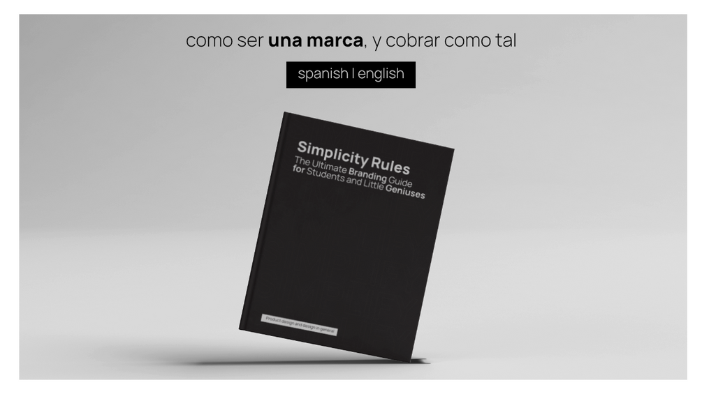 SIMPLICITY RULES: The Ultimate Branding Guide for Students and Little Geniuses