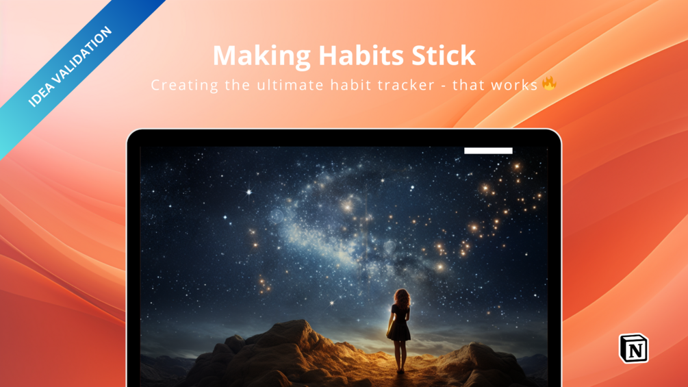 Making Habits Stick - Idea Validation Stage