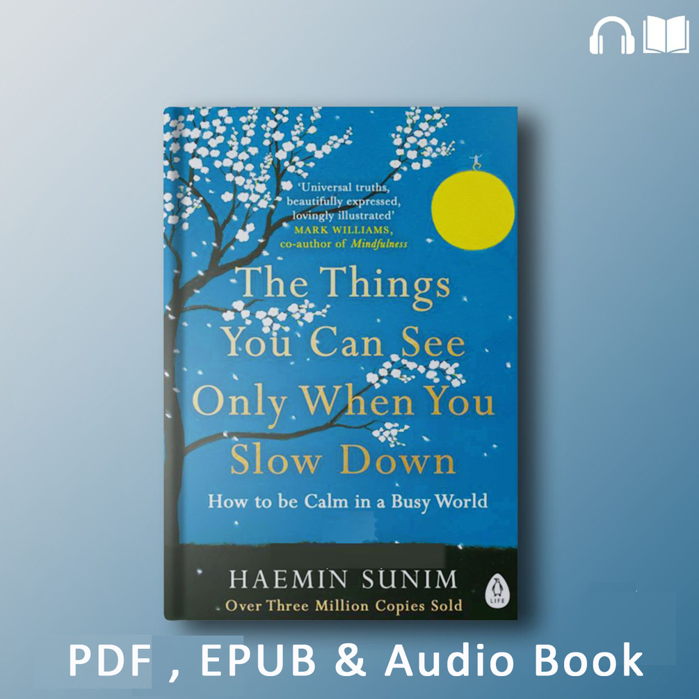 The Things You Can See Only When You Slow Down by Haemin Sunim