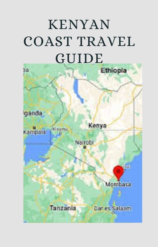 The Hidden Treasures of Kenya’s Coast: A Local’s Travel Guide