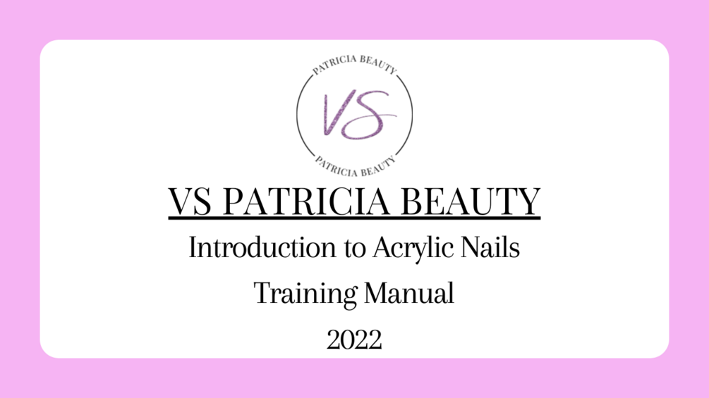 INTRODUCTION TO ACRYLIC NAILS COURSE MANUAL