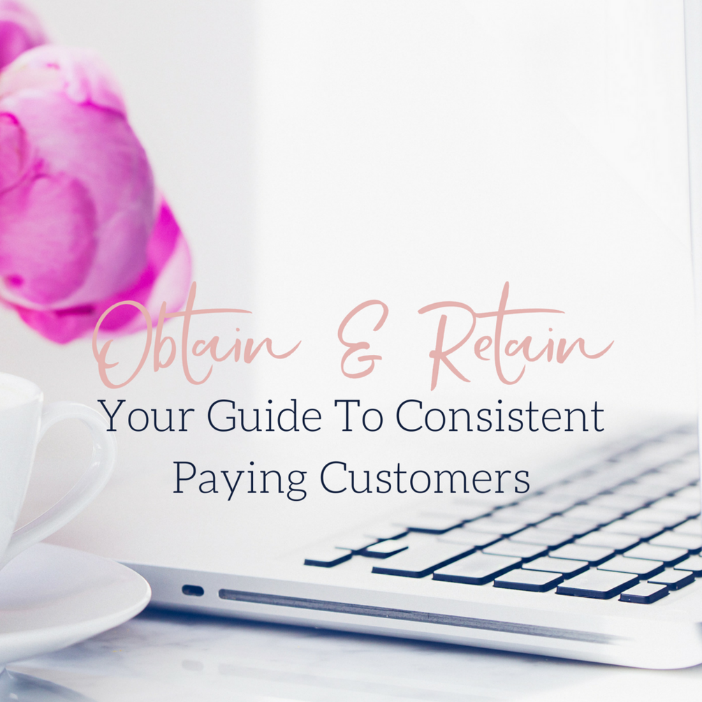Obtain & Retain: Your Guide To Consistent Paying Customers