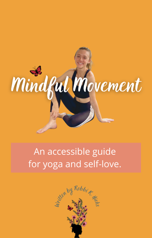 Mindful Movement: An accessible guide for yoga and self-love.