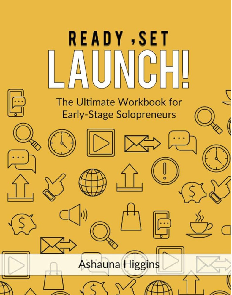 Ready Set Launch: A Workbook For Early-Stage Entrepreneurs