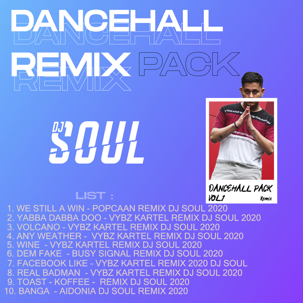 DJ SOUL - EXCLUSIVE DANCEHALL REMIX PACK 2020 (NEW YEARS EDITION) By DJ ...